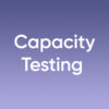 Capacity Testing: What It Is & Why It Matters for IT Teams in 2025?
