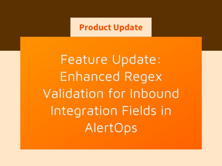 Feature Update: Enhanced Regex Validation for Inbound Integration Fields in AlertOps - AlertOps ...